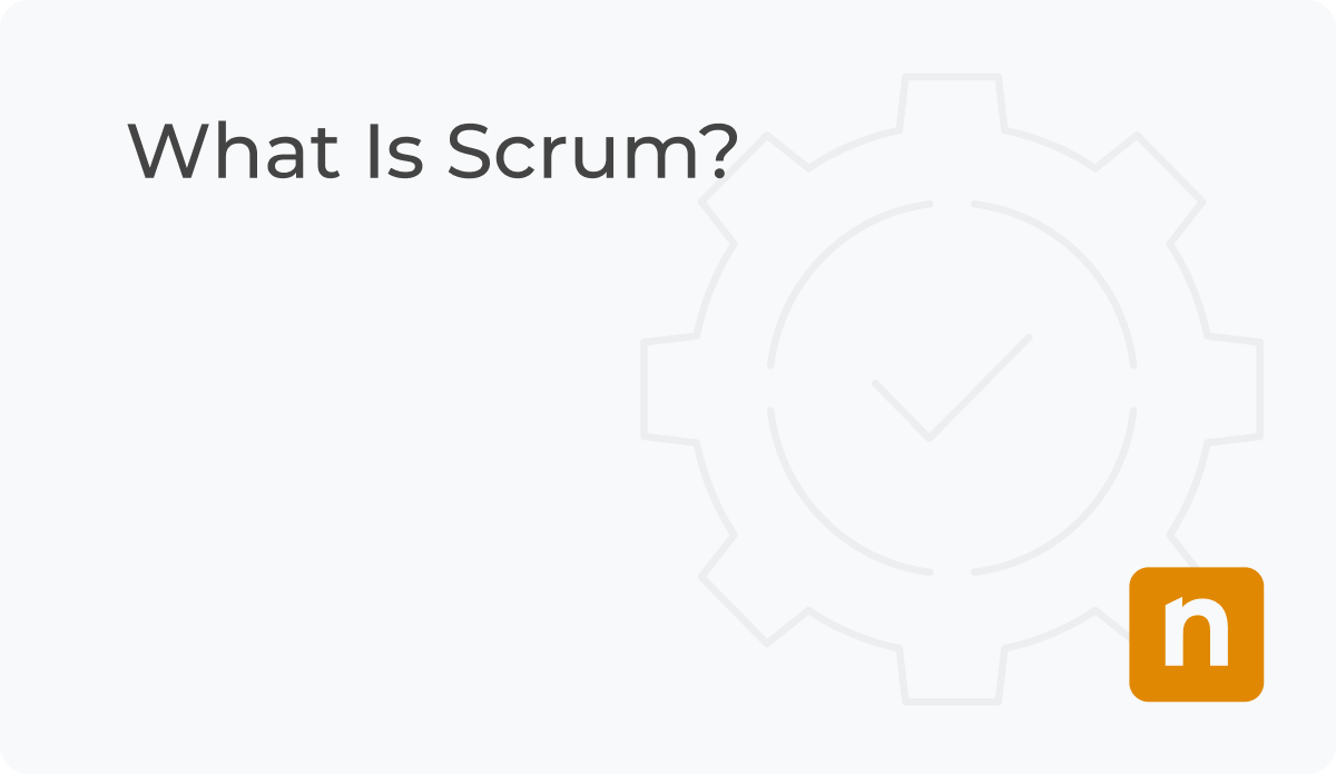 What Is Scrum? | Definition & Overview | NinjaOne