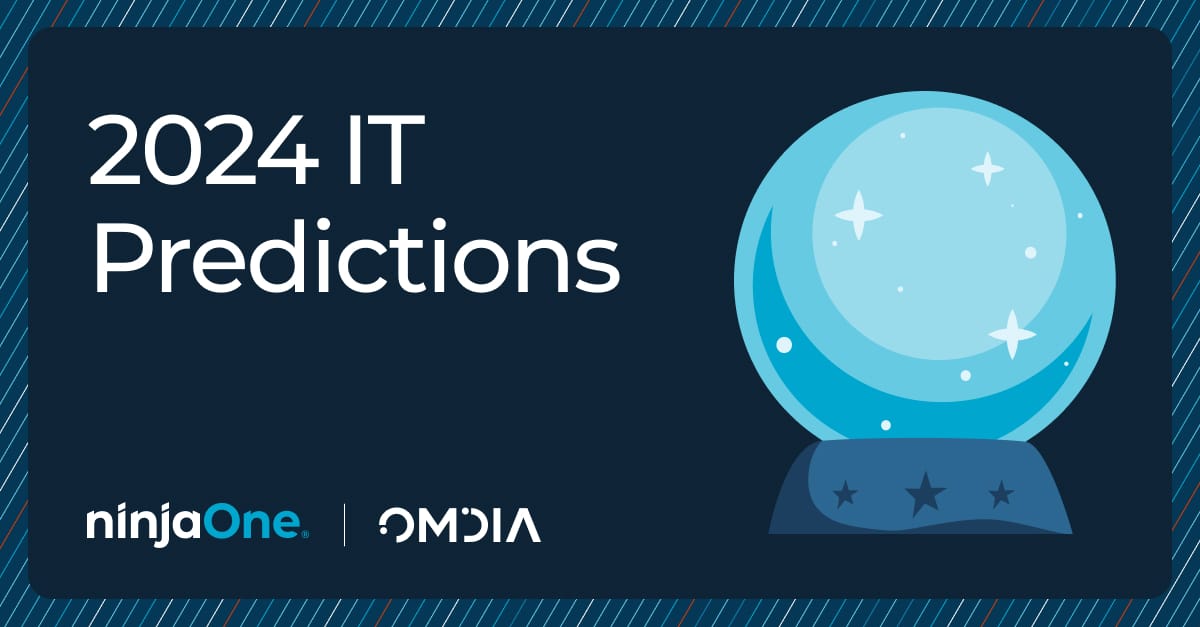 Omdia’s Top 5 IT Predictions for 2024 and Beyond - NinjaOne