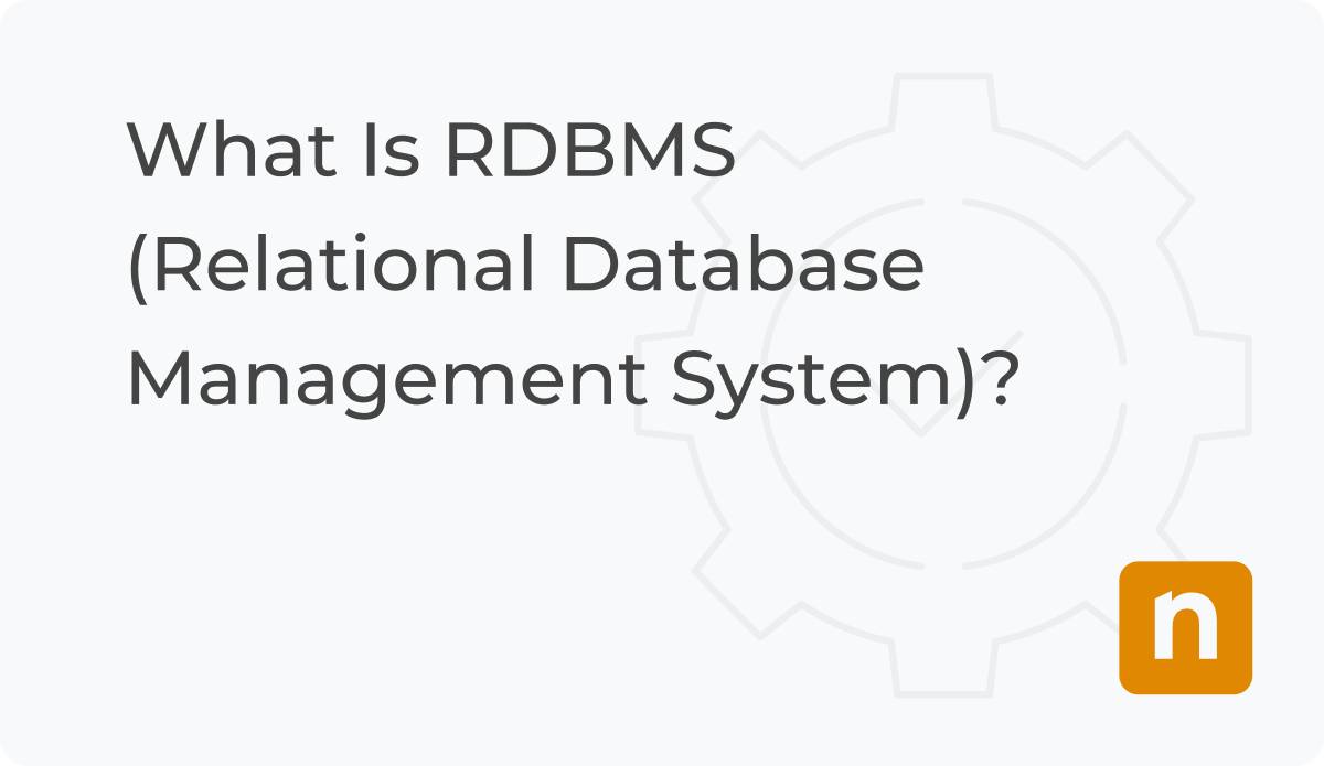 What Is RDBMS? | Definition & Overview | NinjaOne