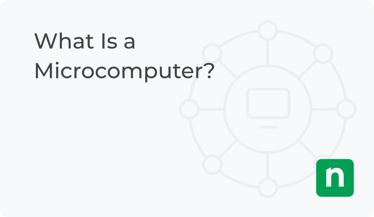 What Is a Microcomputer? | Definition & Benefits | NinjaOne