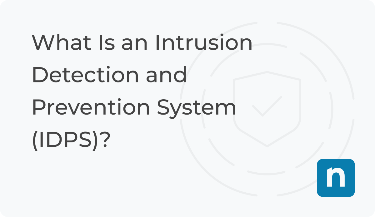 What Is IDPS? | Definition & Overview | NinjaOne
