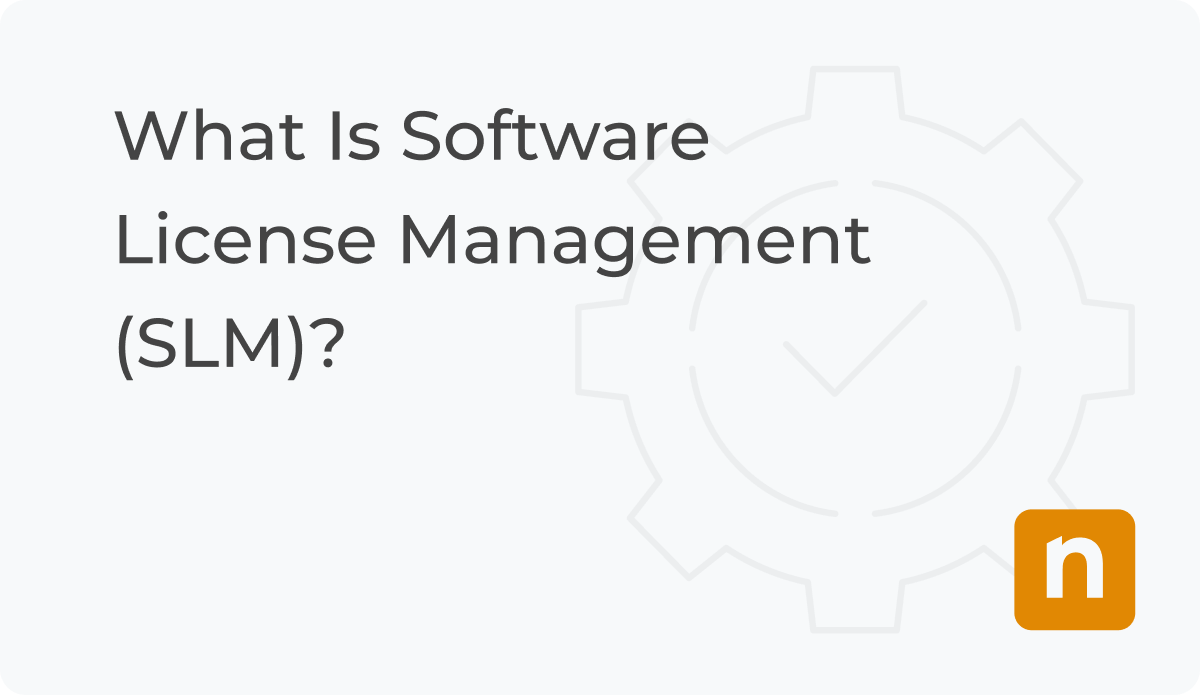 ¿Qué es la SLM (gestión de licencias de software)? - NinjaOne