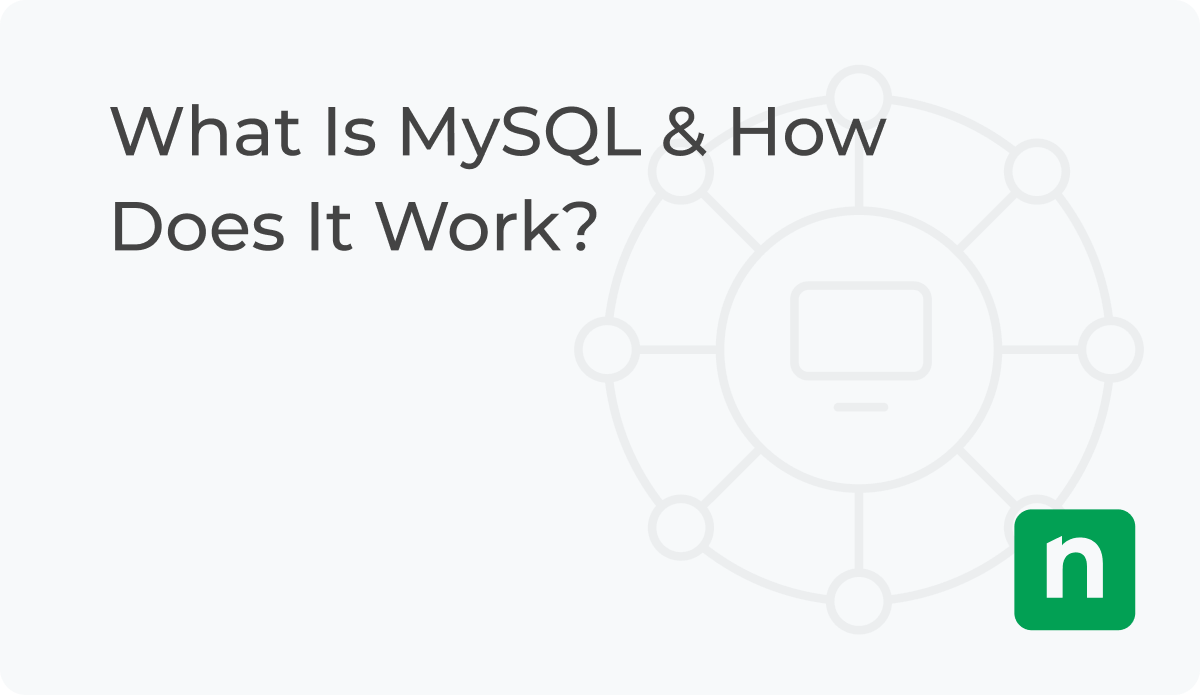 Qu'est-ce que MySQL et comment fonctionne-t-il ? - NinjaOne