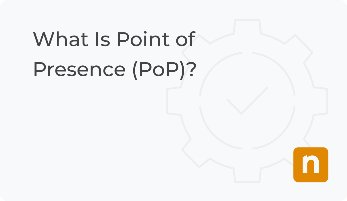 What Is Point of Presence (PoP) | NinjaOne