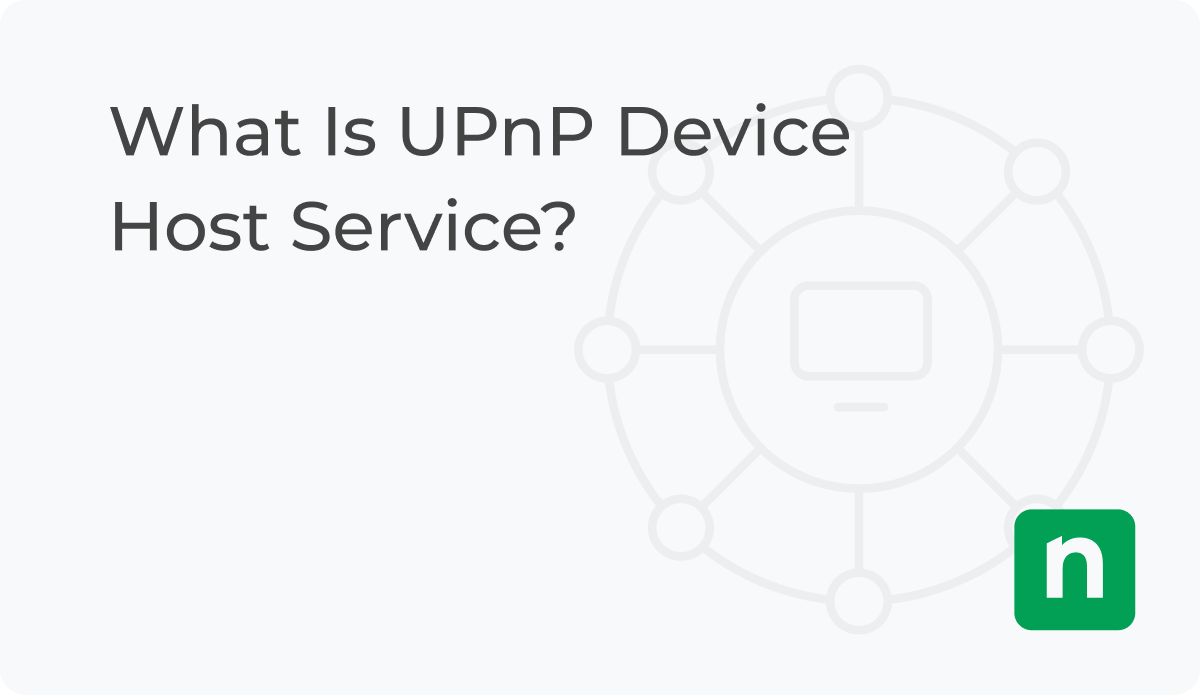 Qu'est-ce que le service UPnP Device Host? - NinjaOne