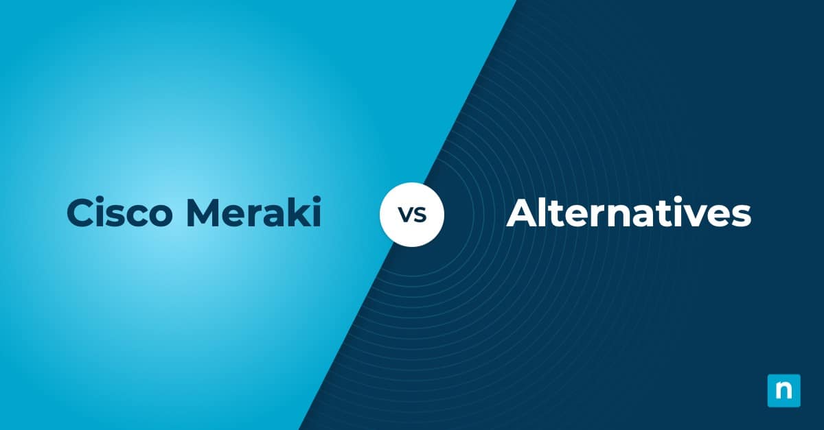 Top Cisco Meraki Alternatives & Competitors | NinjaOne