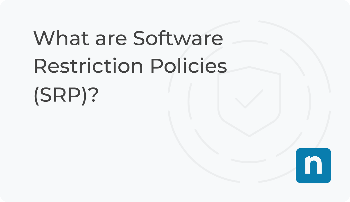 What is a Software Restriction Policy (SRP)? | NinjaOne