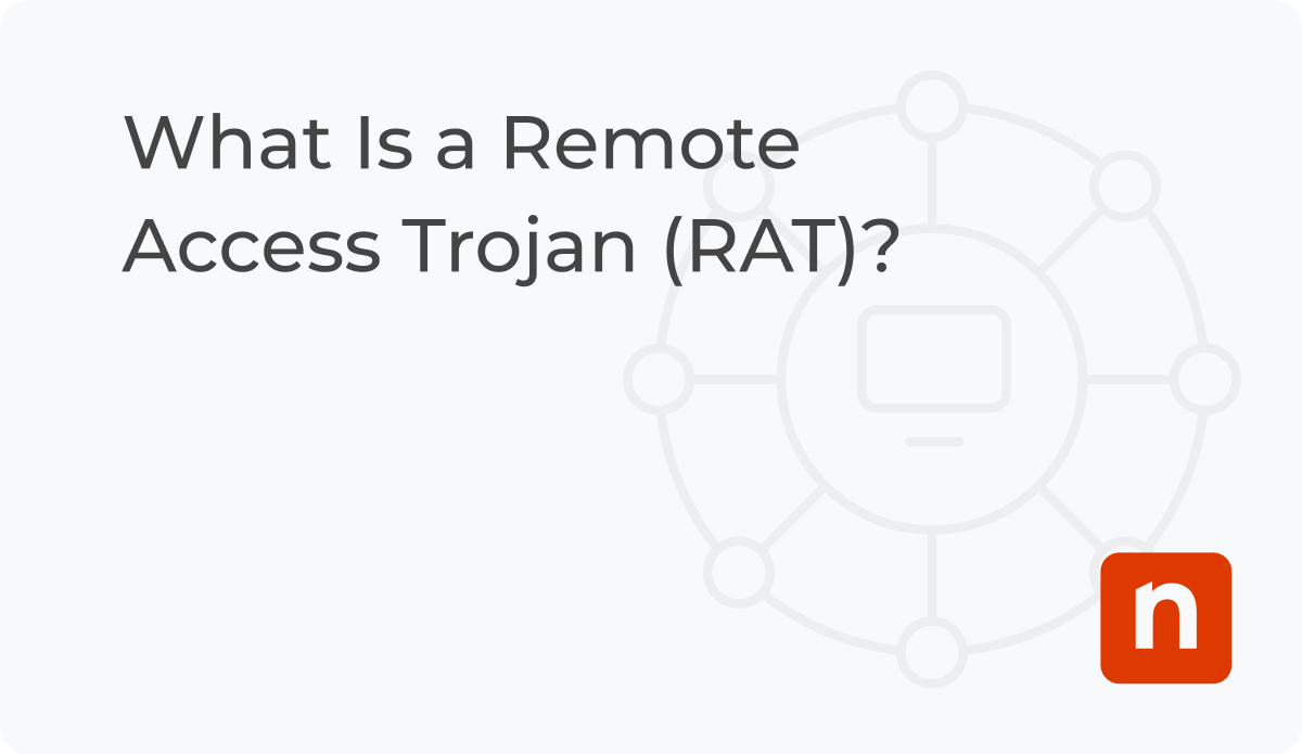 What Is a Remote Access Trojan (RAT)? | NinjaOne