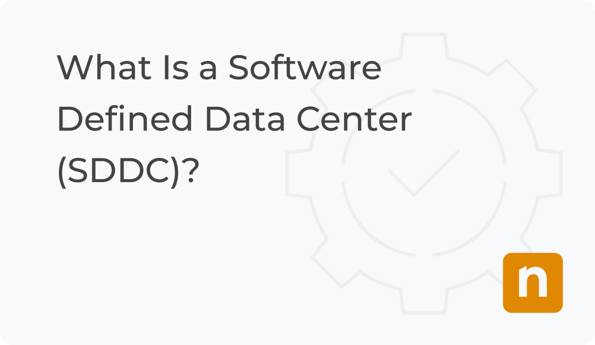What Is a Software Defined Data Center (SDDC)? | NinjaOne